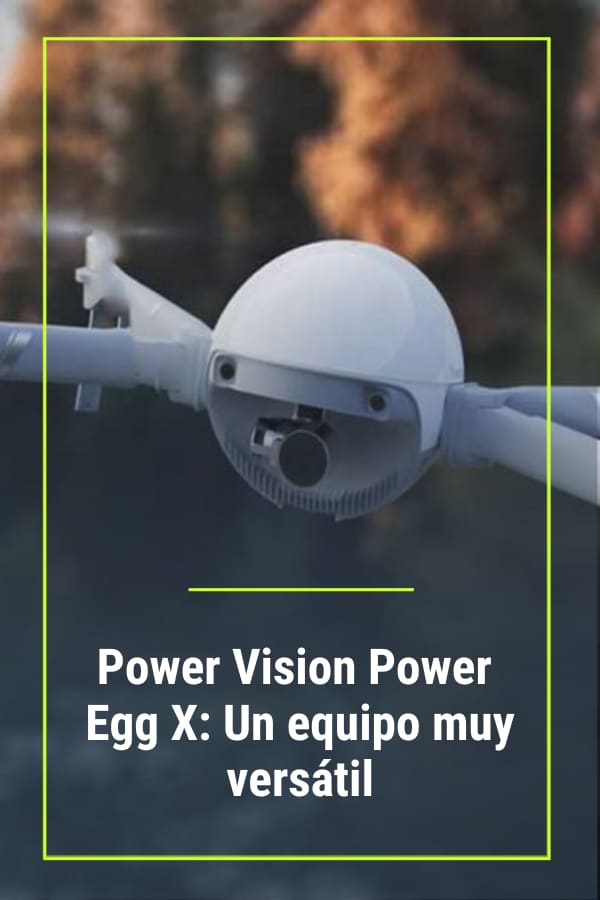 PowerVision Power Egg X: Un equipo muy versátil - IDC