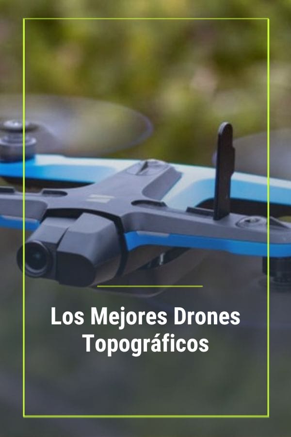 Los Mejores drones para Topografía | IDC