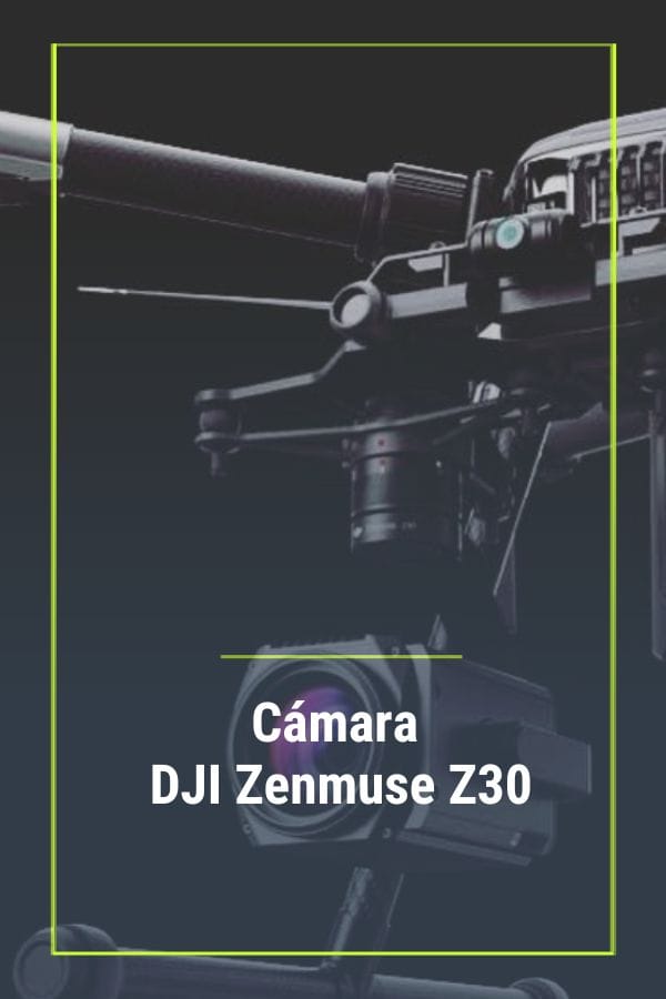 Cámara DJI Zenmuse Z30 | IDC